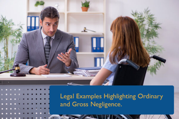 Gross Negligence vs Ordinary Negligence: Key Differences